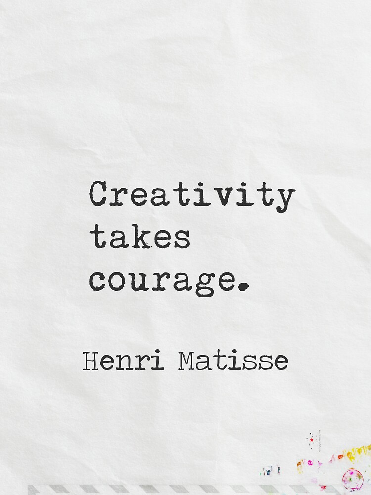 "Henri Matisse quote. Creativity takes courage" Sticker for Sale by ...
