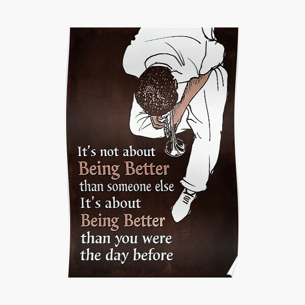 Its Not About Being Better Than Someone Else Its About Being Better ...