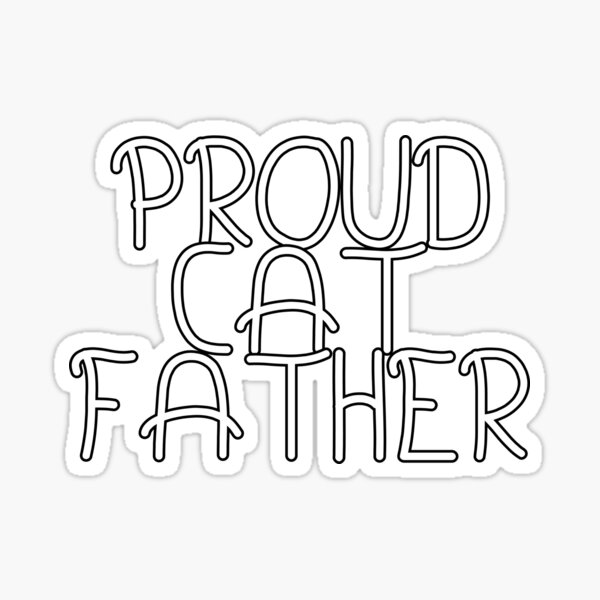 "Proud Cat Father Sticker Collection" Sticker by Outrageous24 | Redbubble