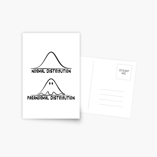 "Normal & Paranormal Distribution, statistics joke" Postcard for Sale ...