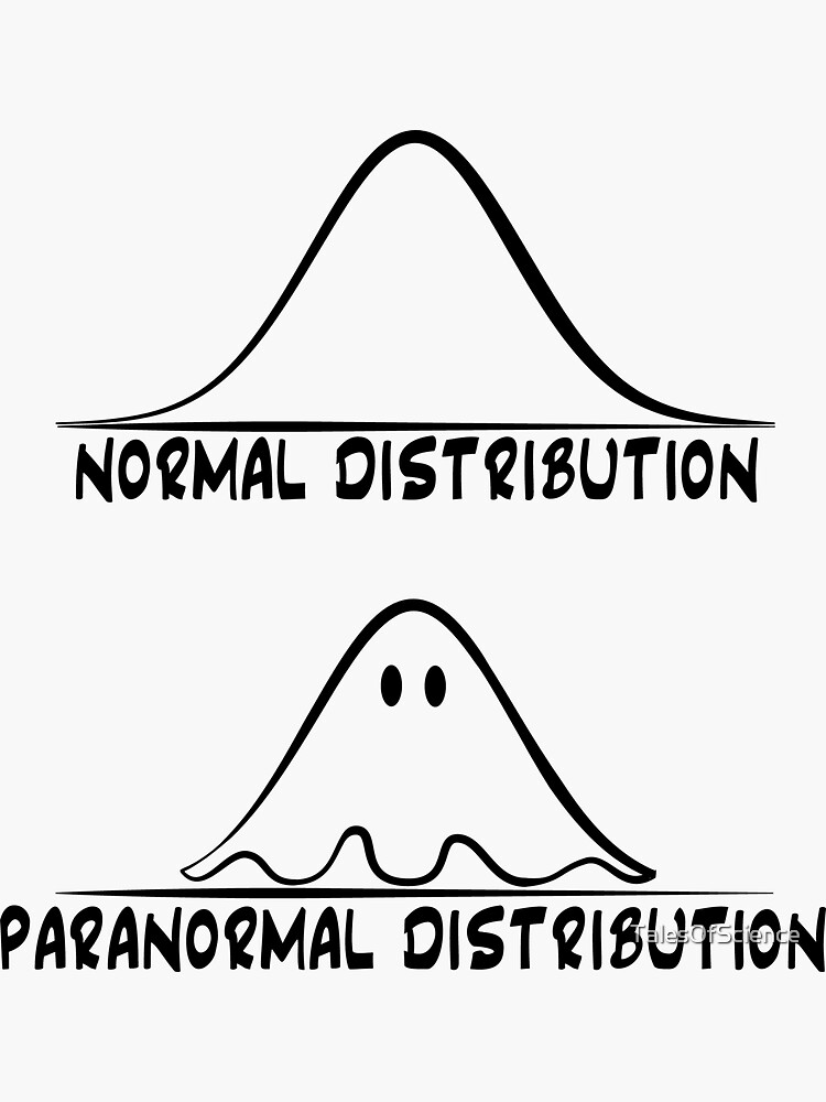 "Normal & Paranormal Distribution, statistics joke" Sticker for Sale by ...