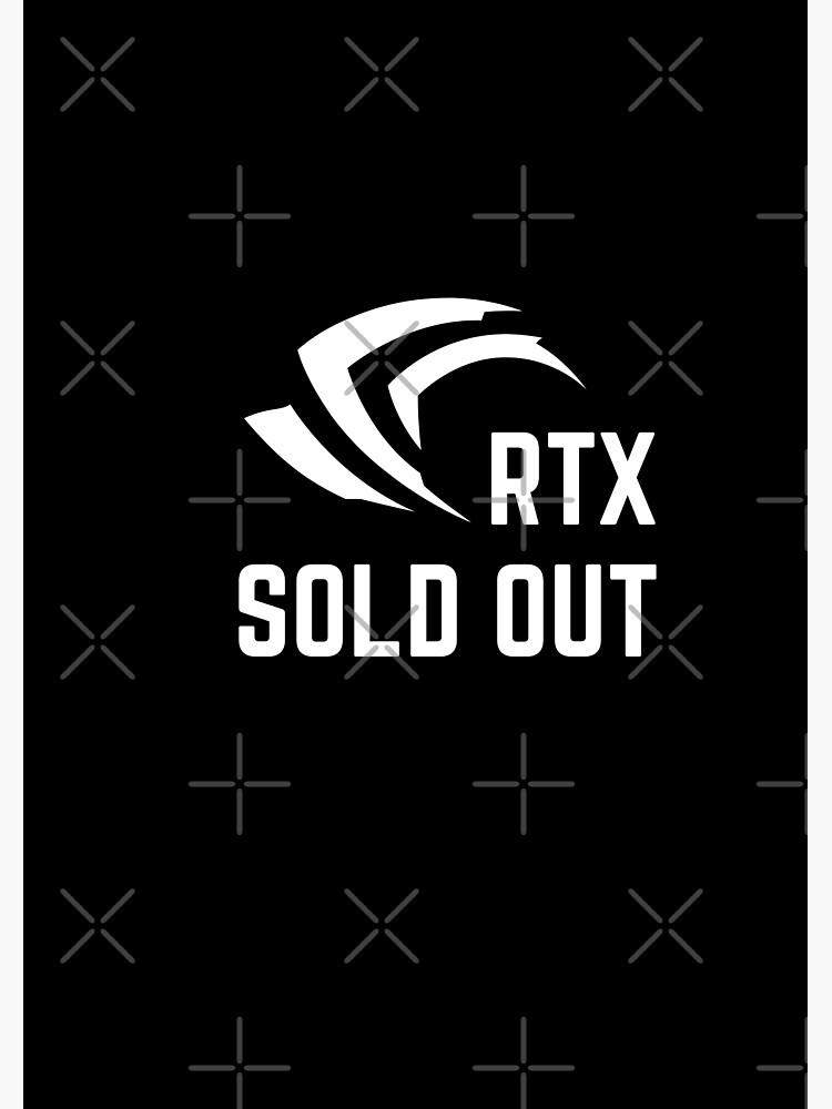 "Nvidia RTX sold out " Poster by Wadybee | Redbubble