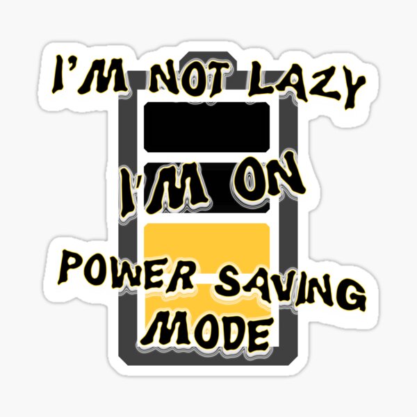 "Power Saving Mode" Sticker for Sale by PalmixInc | Redbubble