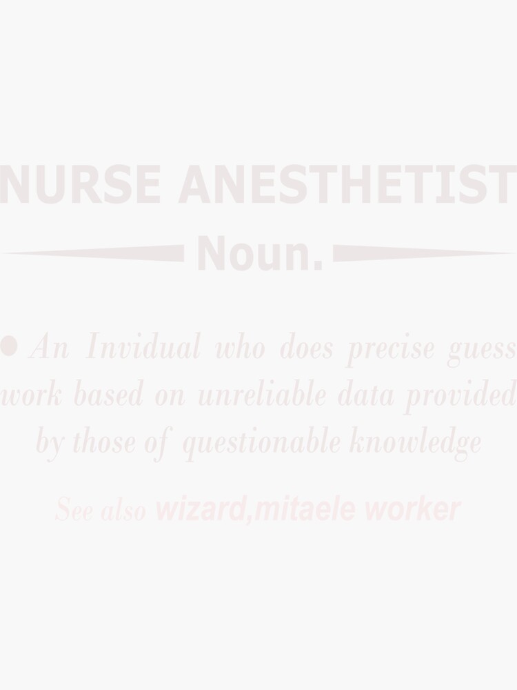 "Professional Nurse anesthetist Definition quotes" Sticker by GINIART ...