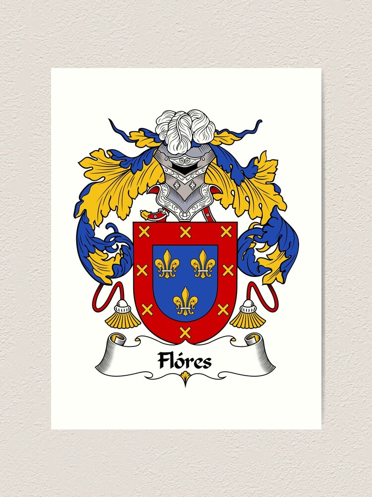 "Flores Coat of Arms/Family Crest" Art Print by carpediem6655 | Redbubble