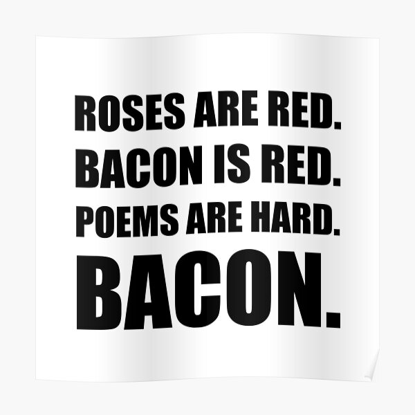 "Bacon Poem" Poster by TheBestStore | Redbubble