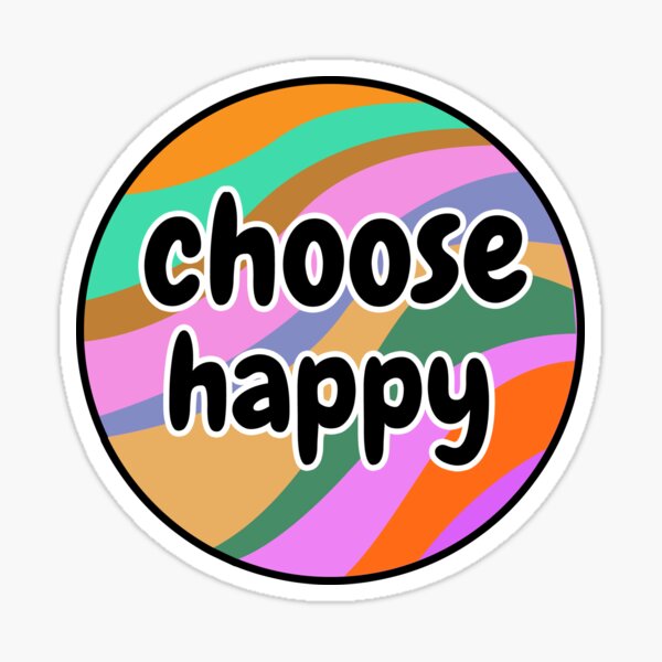 "choose happy" Sticker by Chira23 | Redbubble