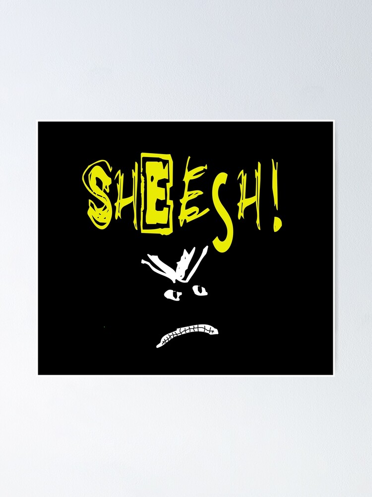 "Sheesh! Funny meme slang" Poster for Sale by Hotprint | Redbubble