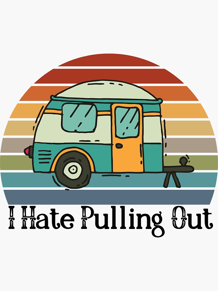 "Funny Camping I Hate Pulling Out Fifth Wheel Retro - Funny camper ...