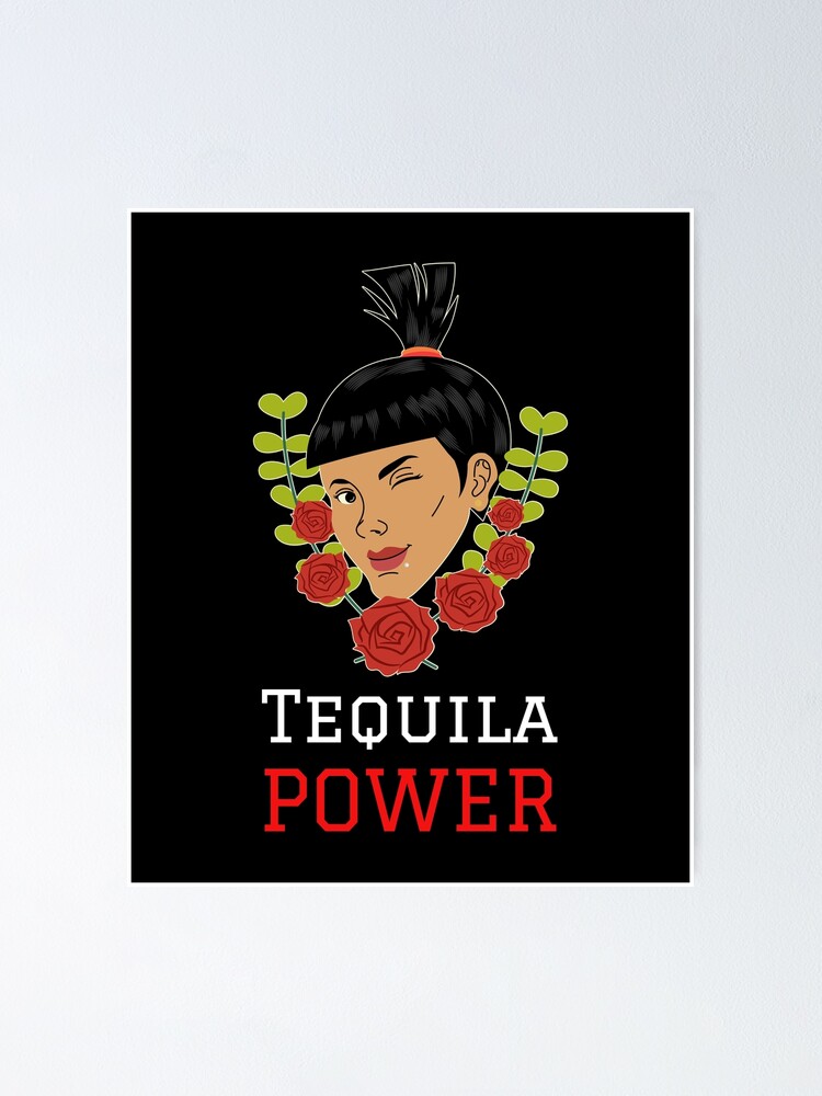 "Tequila Power" Poster for Sale by lileng01 | Redbubble