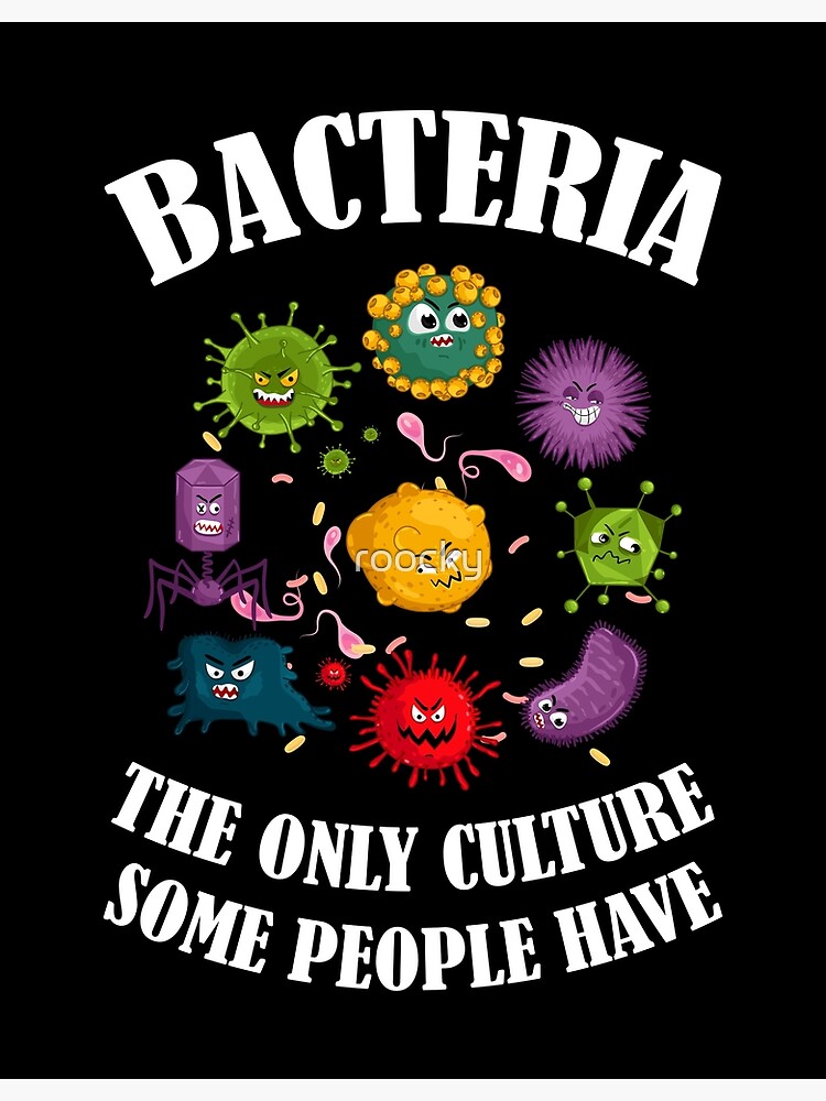 "Bacteria The Only Culture Some People Have Microbiologist Gift ...