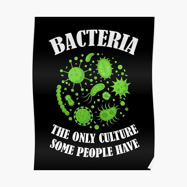 "Funny Gift Idea For Microbiologist - Bacteria The Only Culture Some ...