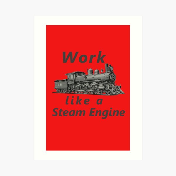 "Work like a Steam Engine Railroad Train Steam Locomotive funny Quotes ...