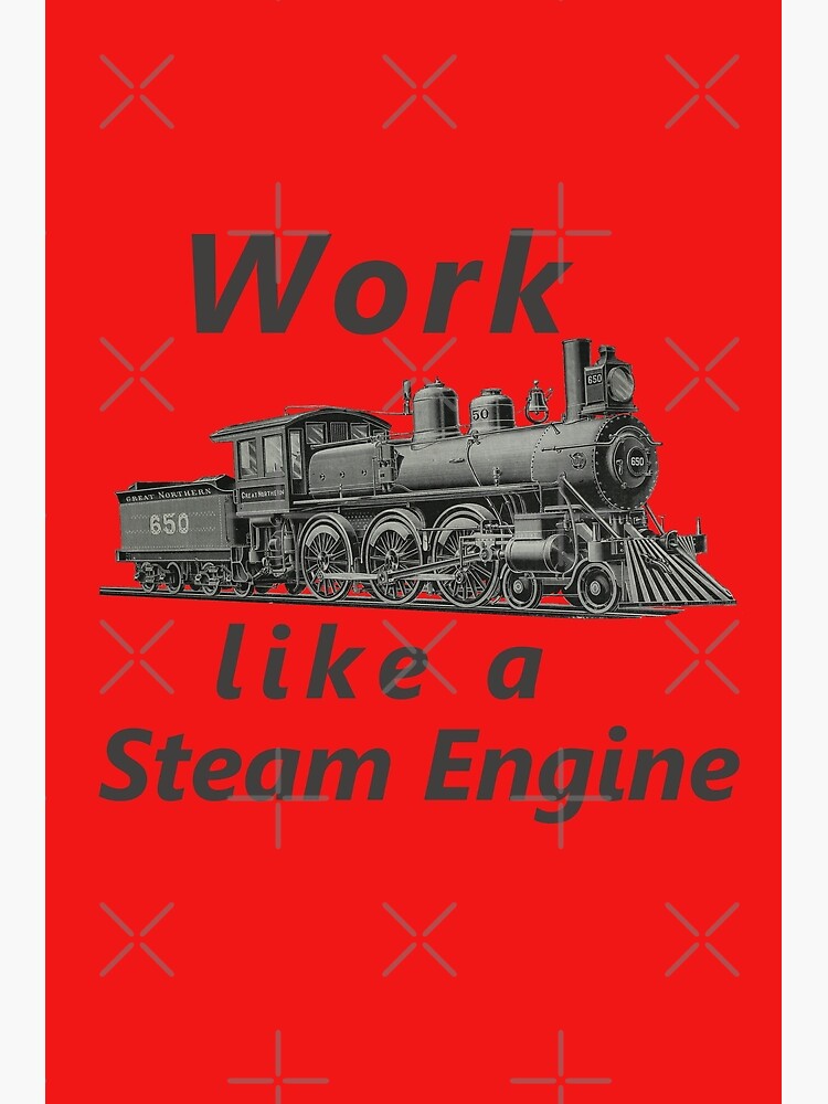 "Work like a Steam Engine Railroad Train Steam Locomotive funny Quotes ...