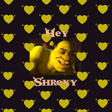 "Hey Shrexy " iPhone Case for Sale by HoneyChu | Redbubble