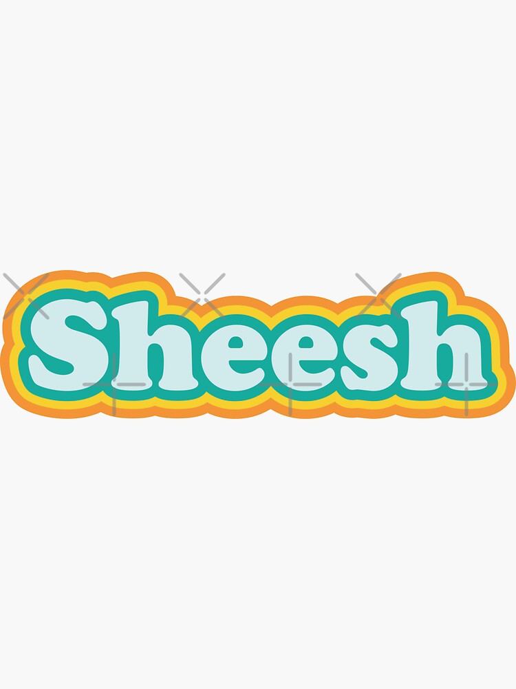 "Sheesh trendy slang meme" Sticker for Sale by thunderstyle | Redbubble