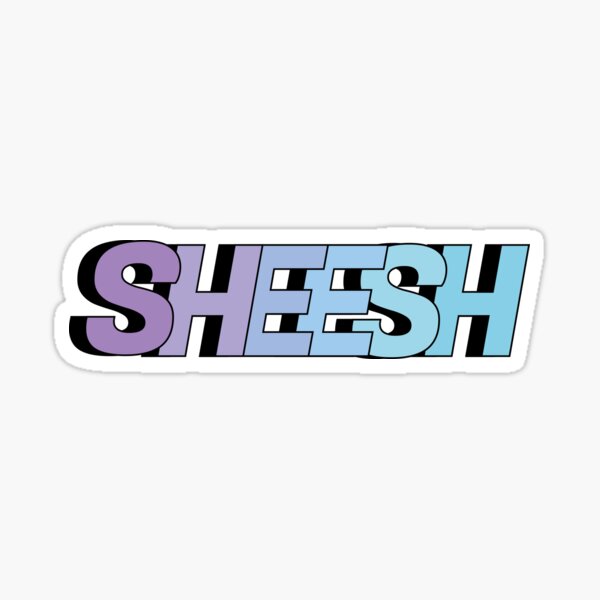 "Sheesh trendy slang meme" Sticker for Sale by thunderstyle | Redbubble