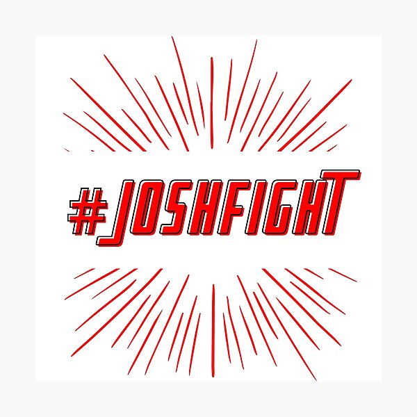 "Josh fight meme" Photographic Print for Sale by SHMITEnZ | Redbubble