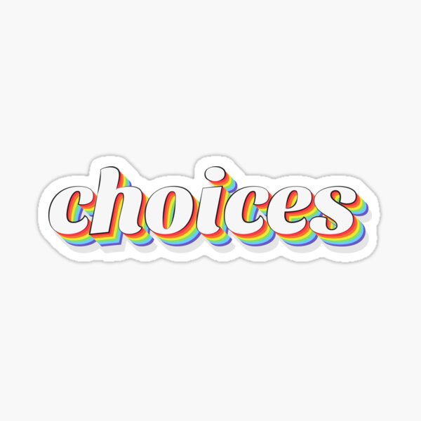 "Choices" Sticker for Sale by jorgepalma | Redbubble