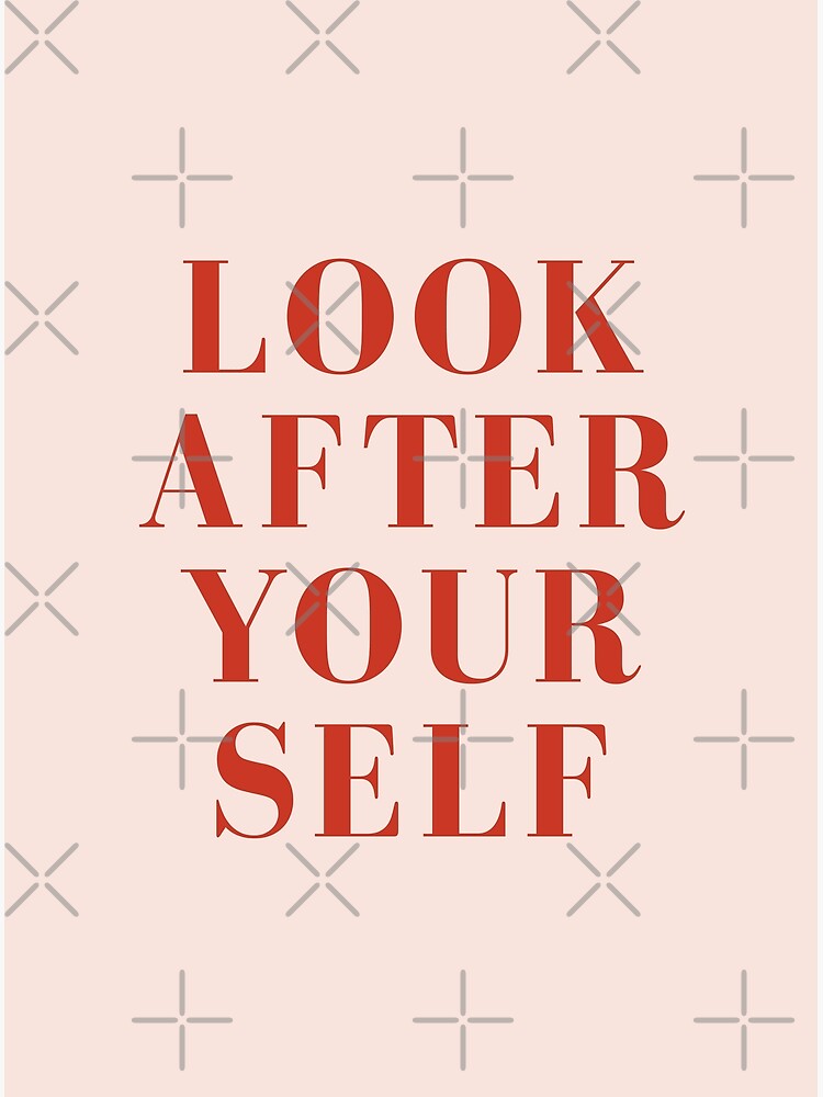 "look after yourself" Poster for Sale by corbrand | Redbubble