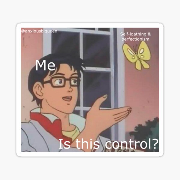 "Is this control meme" Sticker for Sale by alisonleasmith | Redbubble