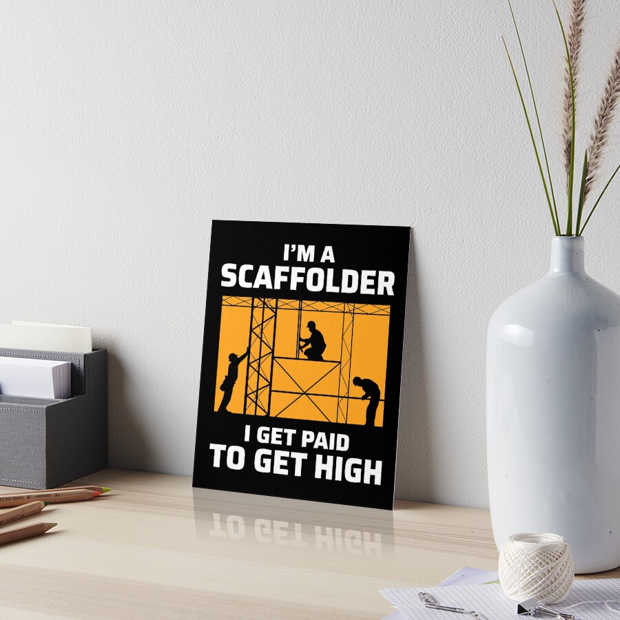 "Scaffolder Scaffold Builder Scaffolding Platform Worker Funny Sayings ...