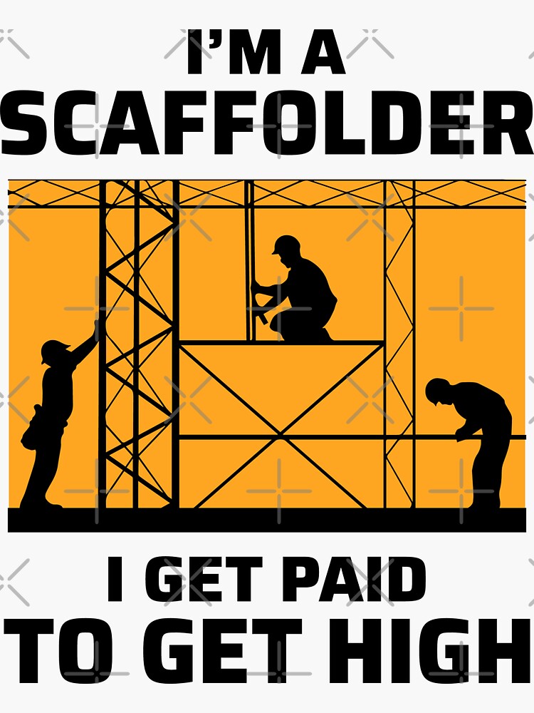 "Scaffolder Scaffold Builder Scaffolding Platform Worker Funny Sayings ...
