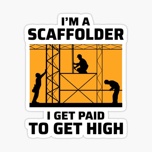 "Scaffolder Scaffold Builder Scaffolding Platform Worker Funny Sayings ...
