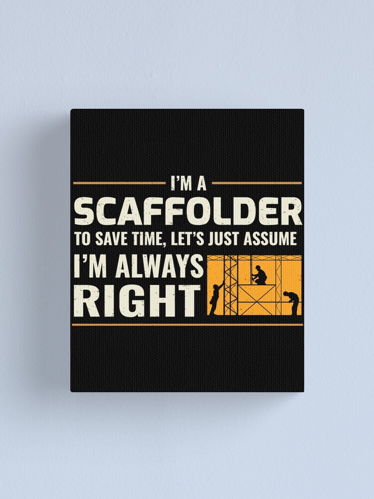 "Scaffolder Scaffold Builder Scaffolding Platform Worker Funny Sayings ...