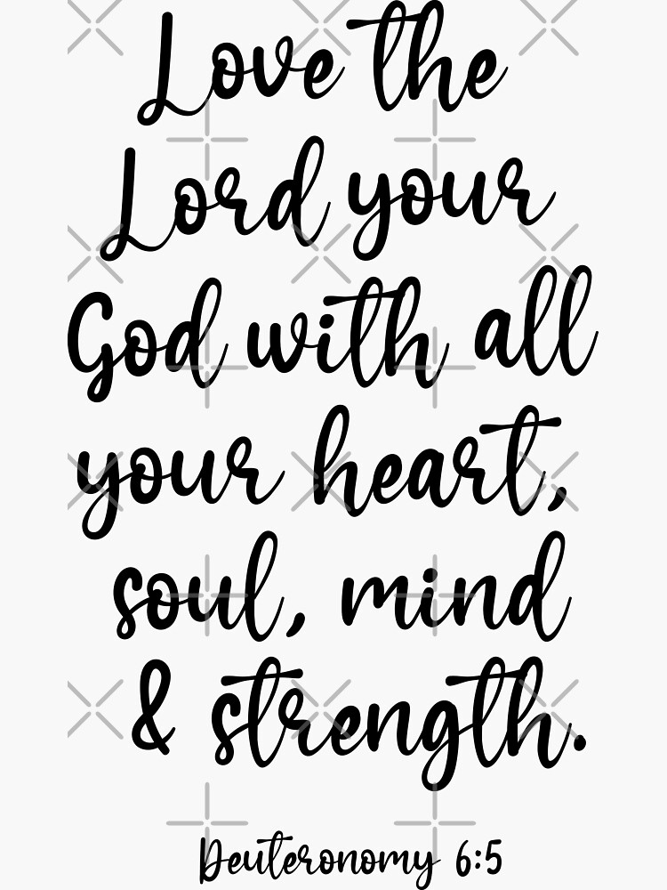 "Deuteronomy 6:5 Love the Lord your God with all your heart" Sticker ...