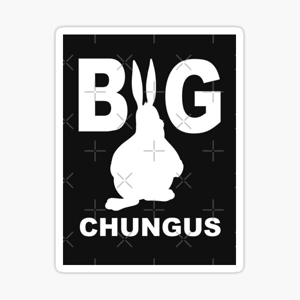 "Rubby, BIG CHUNGUS, BLAC & WHITE" Sticker for Sale by kawaki999 ...