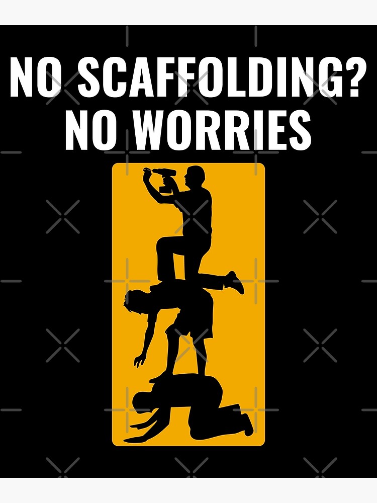 Scaffolder Memes Scaffolder Scaffold Builder Scaffolding Platform