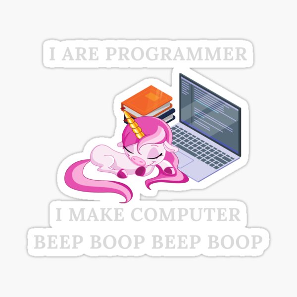 Unicorn Lover Programmer Beep Beep Programming I Are Programmer I Make Computer Beep Boop 4389
