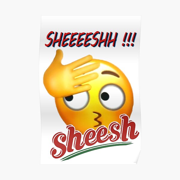 "Sheesh" Poster for Sale by Ritoff31 | Redbubble