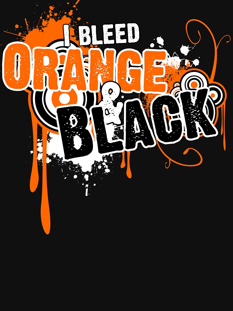 "I Bleed Orange and Black" T-shirt by jeweldesigns | Redbubble | orange ...