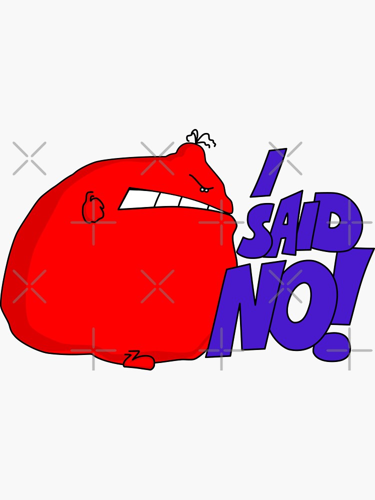 "beebthings The Big Bad I SAID NO!" Sticker for Sale by beebthings ...