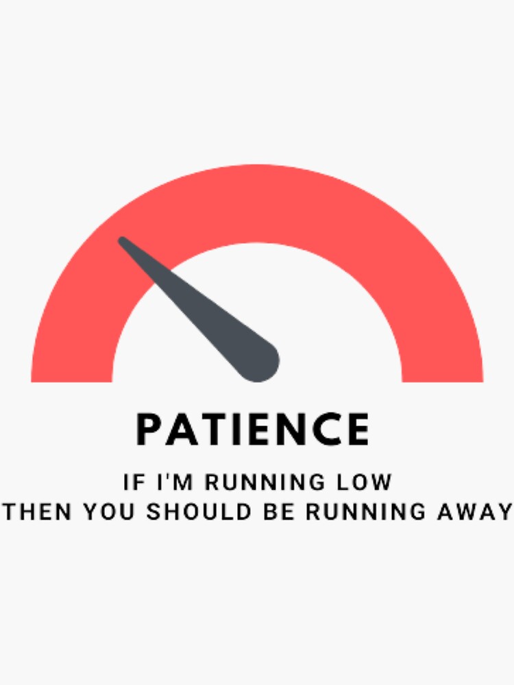 "Low Patience Meme" Sticker by SarcasmShirts | Redbubble