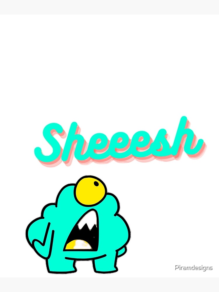 "sheesh meme" Poster for Sale by Piramdesigns | Redbubble