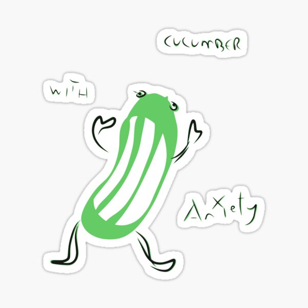 "cucumber with anxiety" Sticker by MiraNomegusta | Redbubble