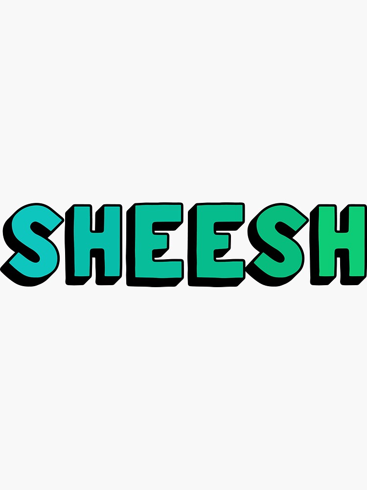 "Sheesh" Sticker for Sale by Dharbi | Redbubble