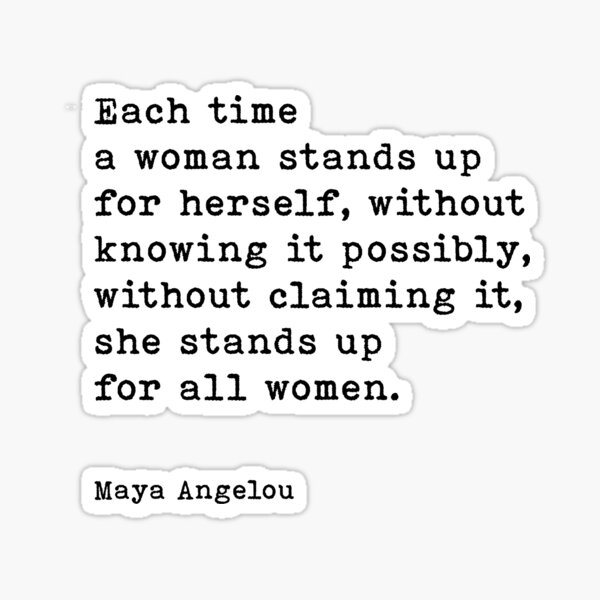 "Each Time A Woman Stands Up For Herself She Stands Up For All Women ...