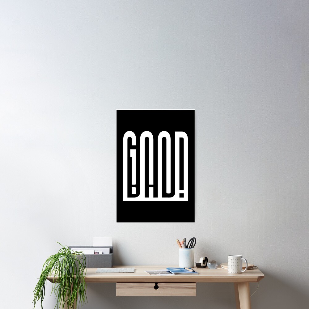 "Good Bad Perspective Art Ambigram Meme I'm Good I'm Bad Pun" Poster by ...