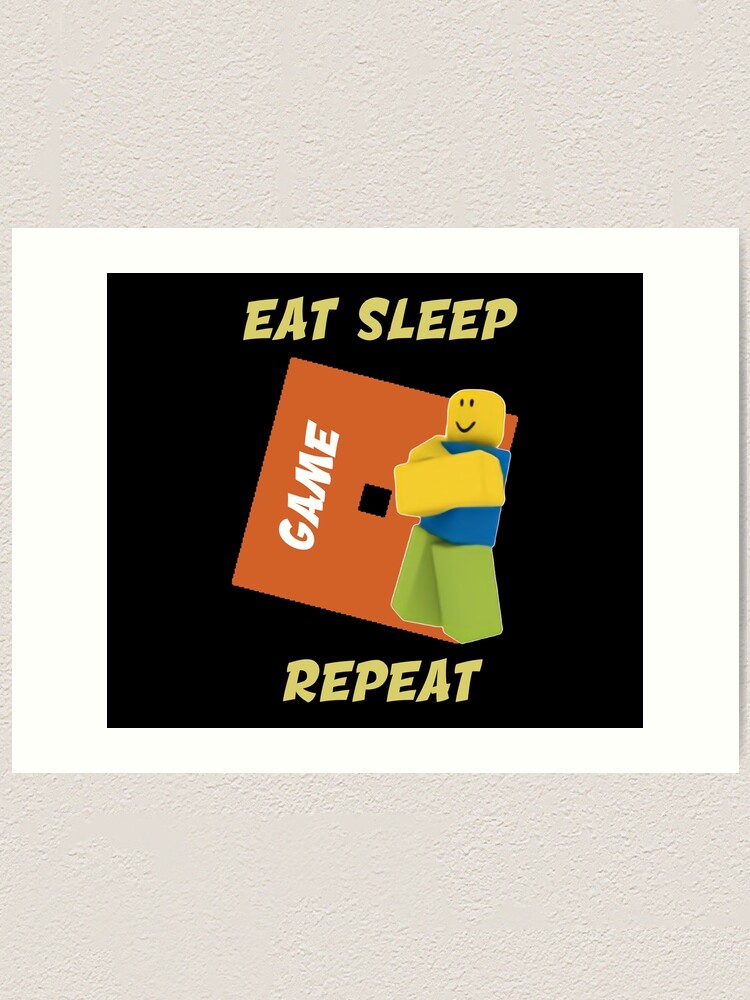 "Roblox Eat Sleep Game Repeat Cute Gaming Noob Gift For Kids" Art Print ...