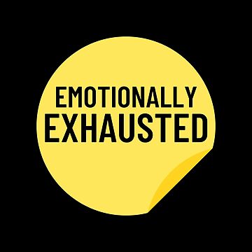 "Emotionally Exhausted Sticker" Sticker for Sale by HumourHouse | Redbubble