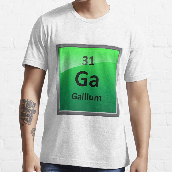 "Gallium Element Symbol - Periodic Table" T-shirt for Sale by ...