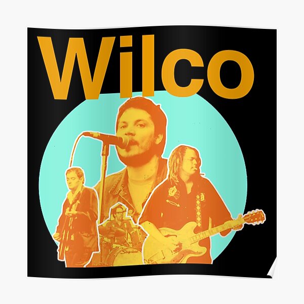 Wilco Is An American Alternative Band Posters | Redbubble