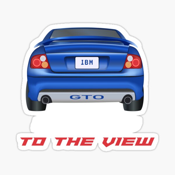 "Get Used To The View - Pontiac GTO" Sticker by MQuitter-Racing | Redbubble