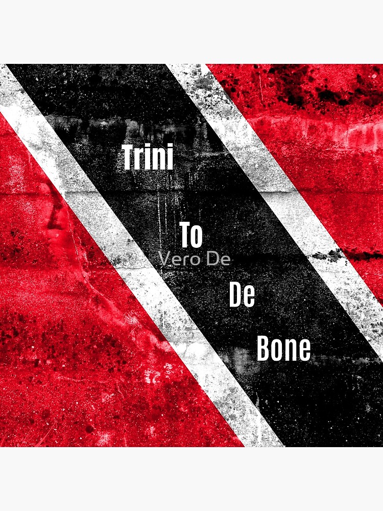 "Trinidad and Tobago slang 'Trini To The Bone'" Framed Art Print for ...