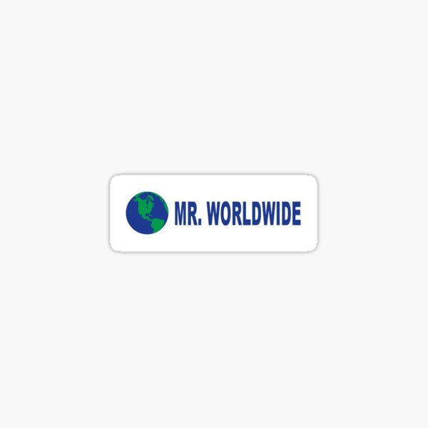 "Mr. Worldwide" Sticker by fadedroses94 | Redbubble
