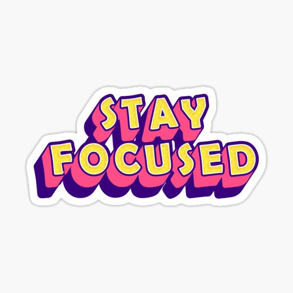 "Stay Focused" Sticker for Sale by zeyneptekin | Redbubble
